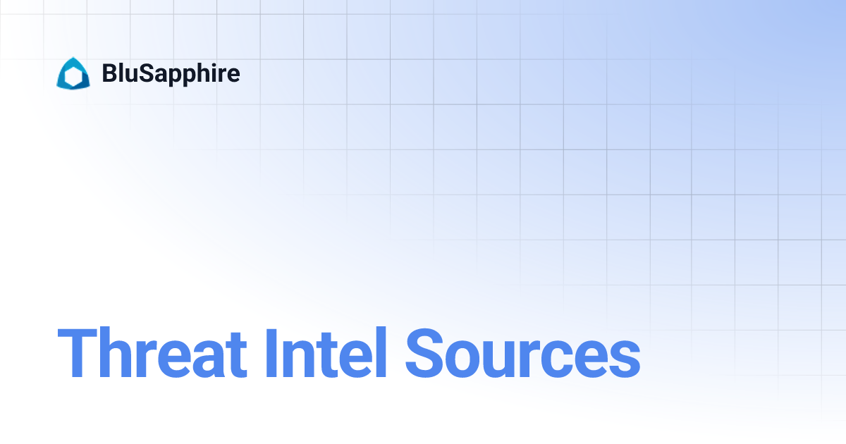 Threat Intel Sources | BluSapphire