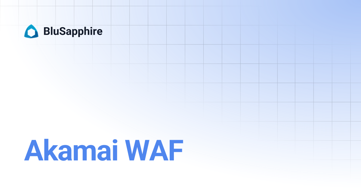 Akamai WAF | BluSapphire