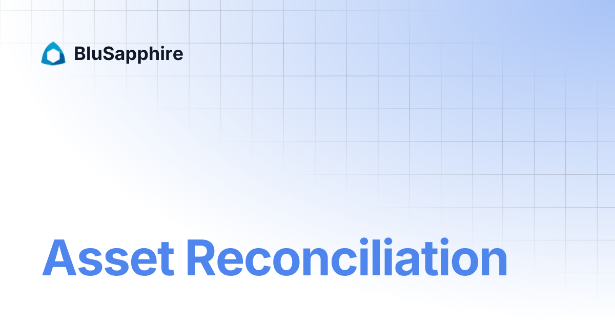 Asset Reconciliation | BluSapphire