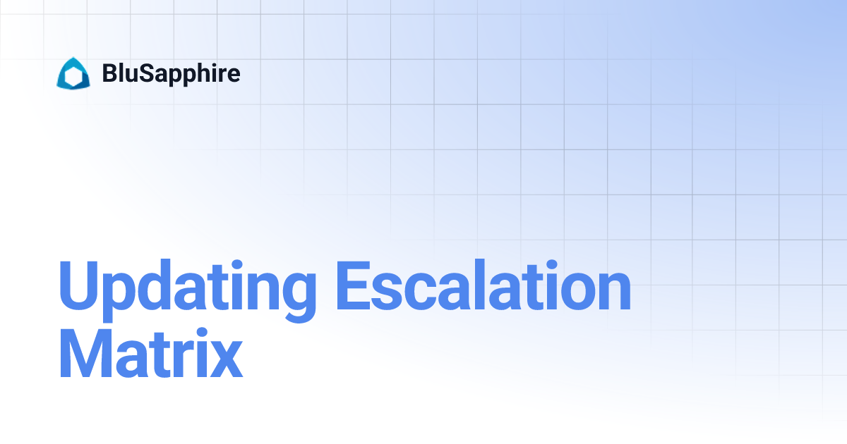 Updating Escalation Matrix | BluSapphire