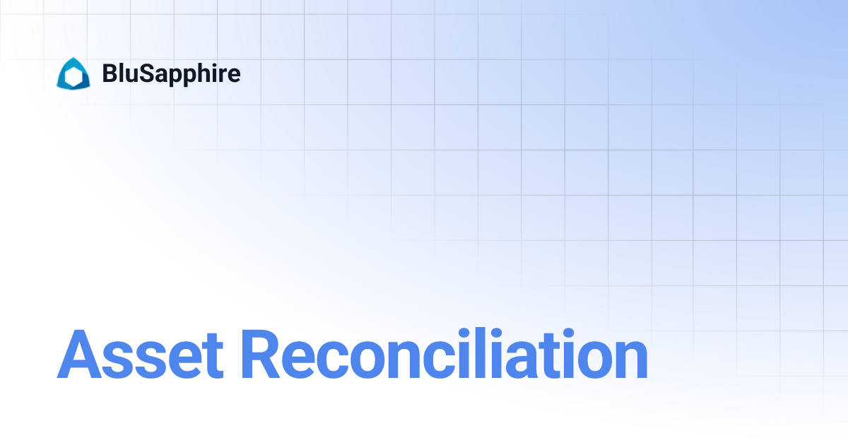Asset Reconciliation | BluSapphire