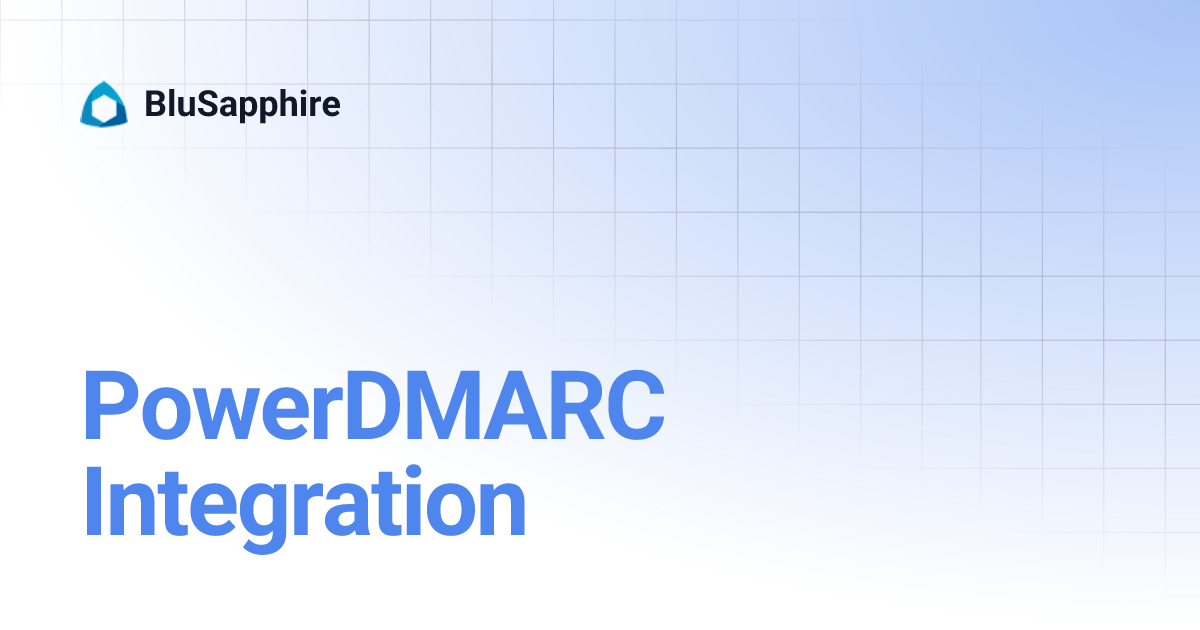PowerDMARC Integration | BluSapphire